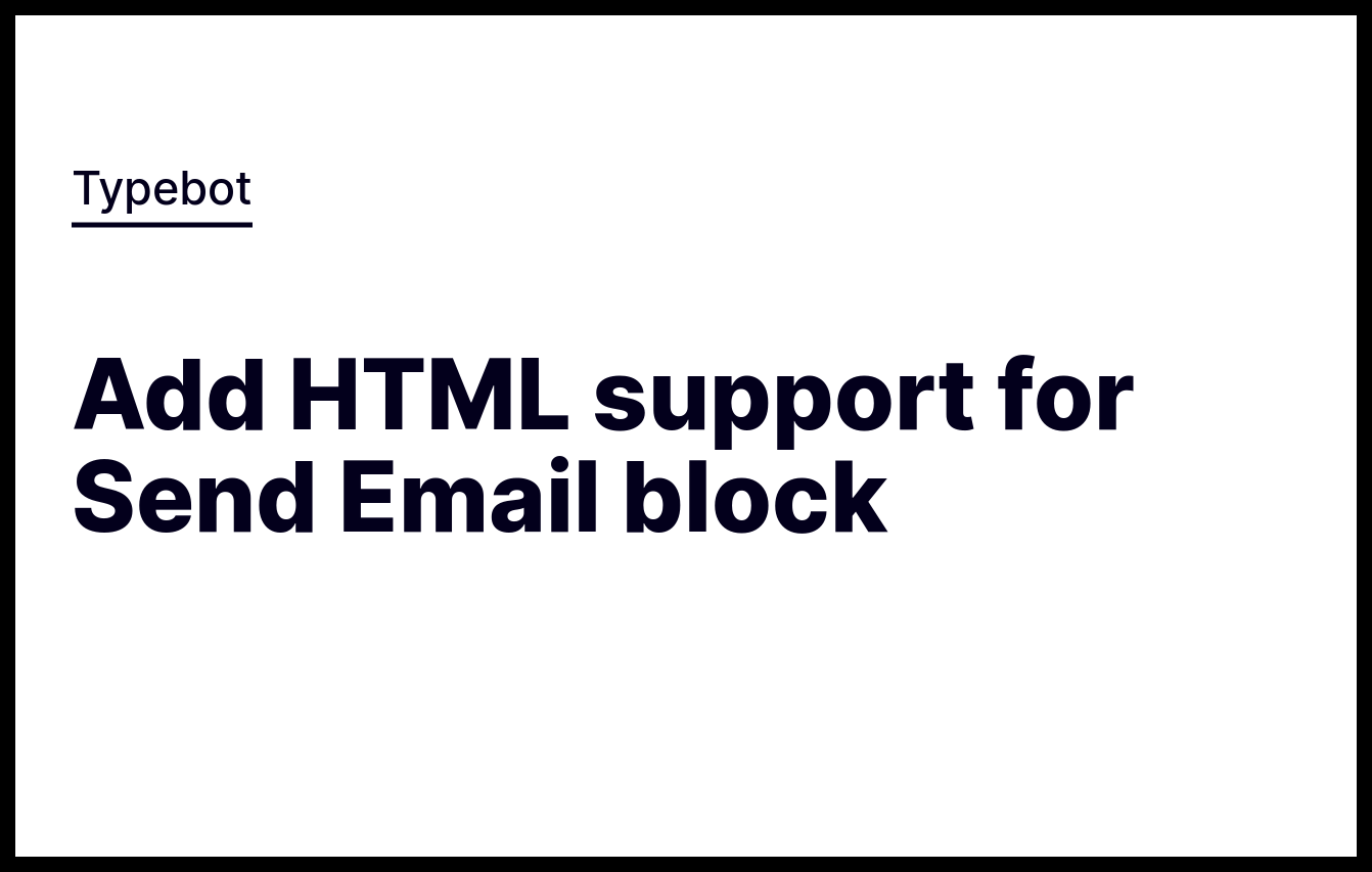 Add HTML support for Send Email block - Enhancement | Typebot